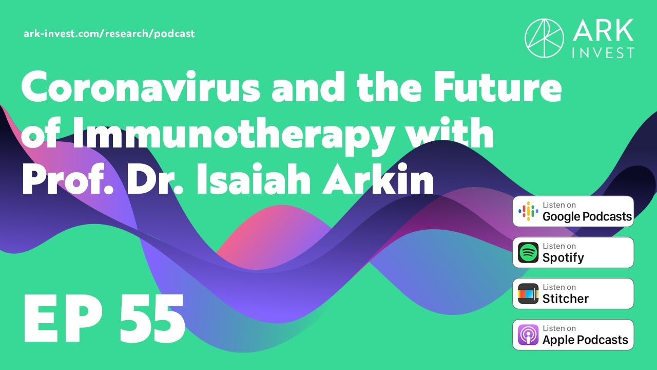 Coronavirus and the Future of Immunotherapy with Prof. Dr. Isaiah Arkin ...